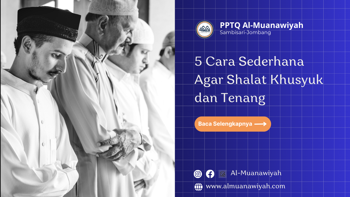 5 Cara Sederhana Agar Shalat Khusyuk dan Tenang - Pesantren Tahfidz Al ...