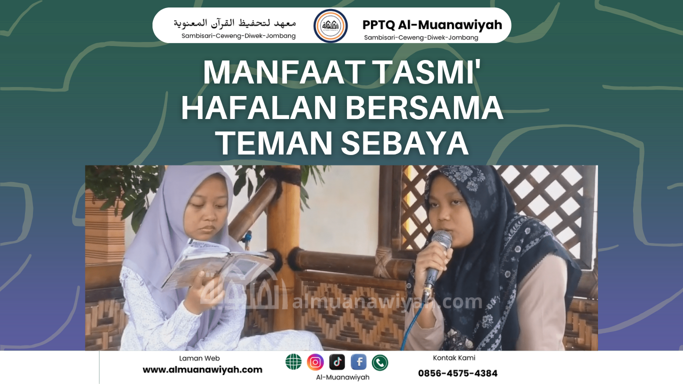 Manfaat Tasmi' Hafalan Bersama Teman Sebaya - Pesantren Tahfidz Al ...