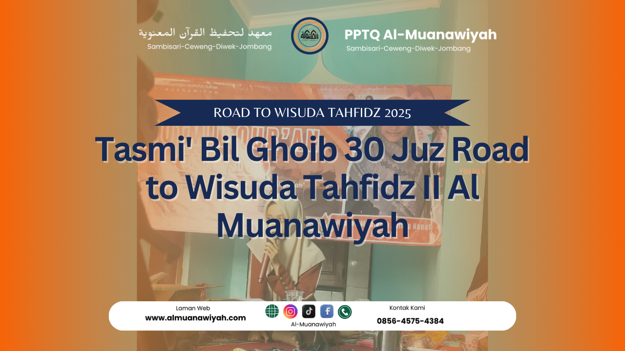 Tasmi' Bil Ghoib 30 Juz Road to Wisuda Tahfidz II Al Muanawiyah ...