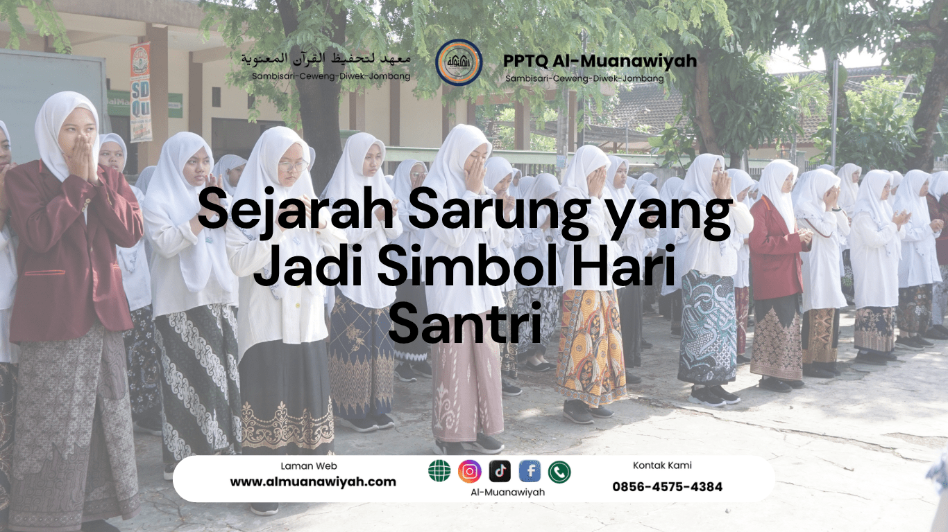 Sejarah Sarung yang Jadi Simbol Hari Santri - Pesantren Tahfidz Al ...