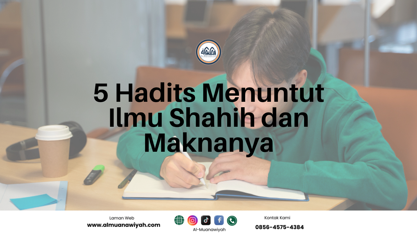 5 Hadits Menuntut Ilmu Shahih dan Maknanya - Pesantren Tahfidz Al-Quran ...