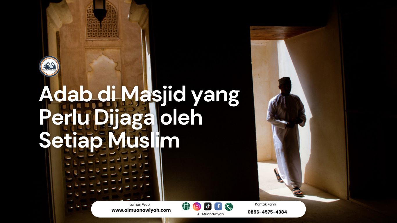 Adab di Masjid yang Perlu Dijaga oleh Setiap Muslim - Pesantren Tahfidz ...