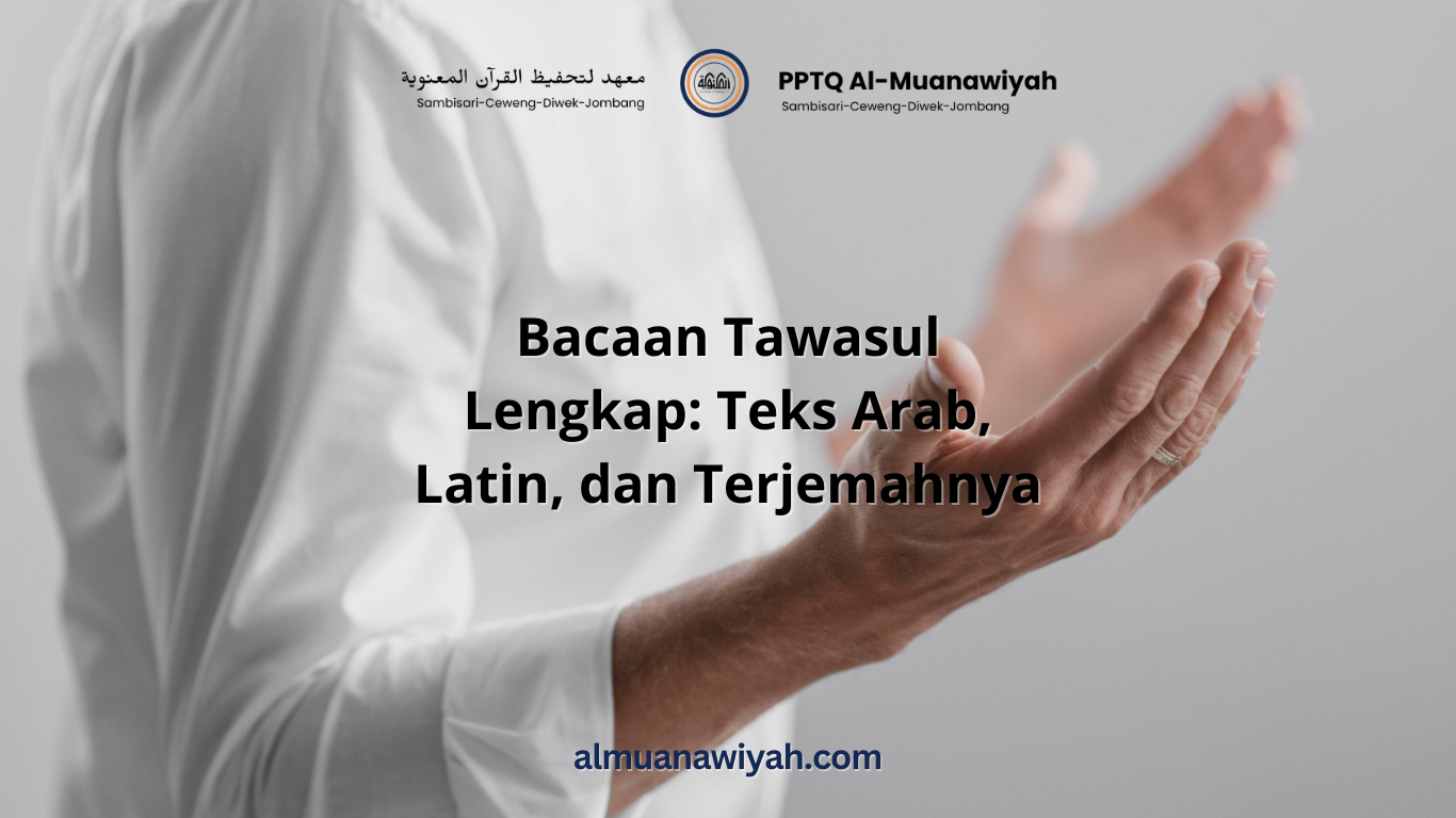 Bacaan Tawasul Lengkap: Teks Arab, Latin, dan Terjemahnya - Pesantren ...