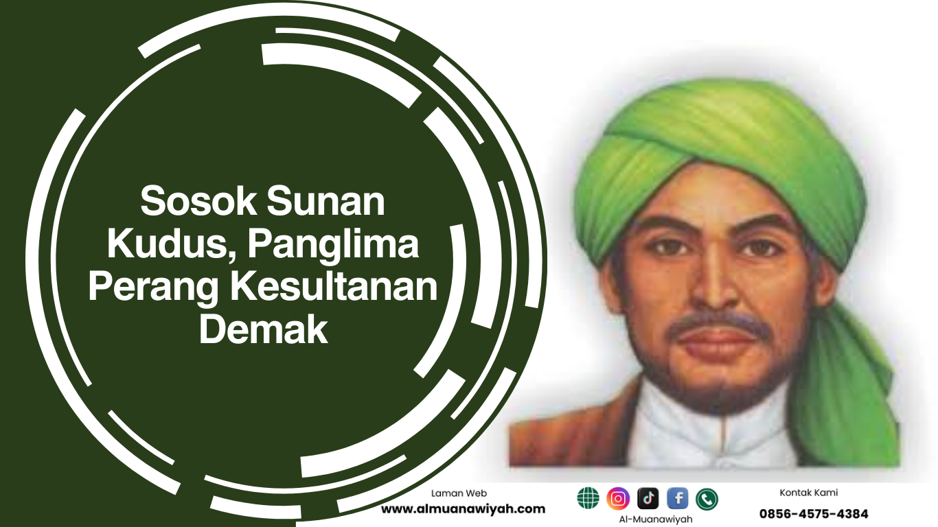Sosok Sunan Kudus, Panglima Perang Kesultanan Demak - Pesantren Tahfidz ...
