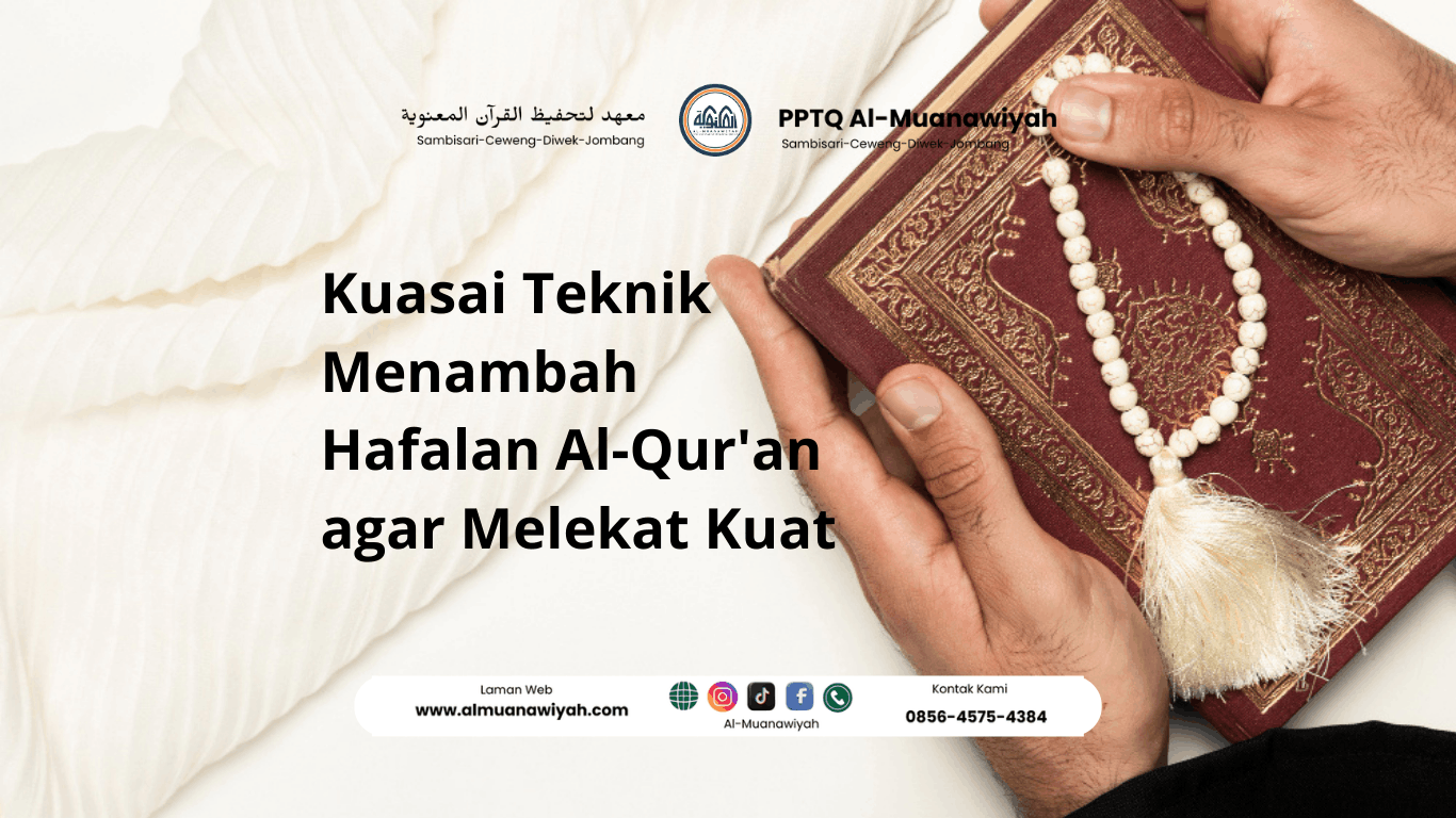 Kuasai Teknik Menambah Hafalan Al-Qur'an agar Melekat Kuat - Pesantren ...